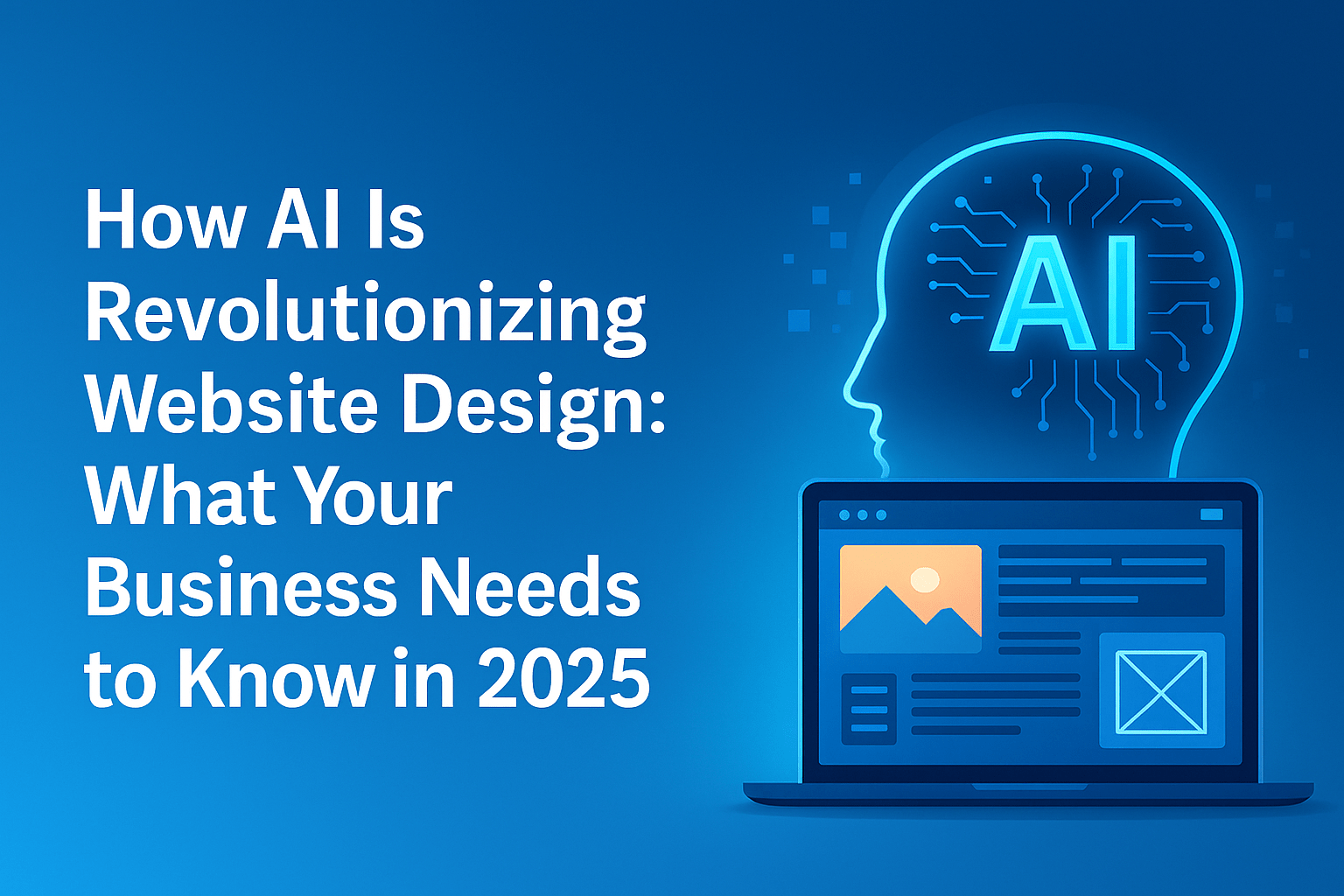 How AI Is Revolutionizing Website Design: What Your Business Needs to Know in 2025 - Fresh ...
